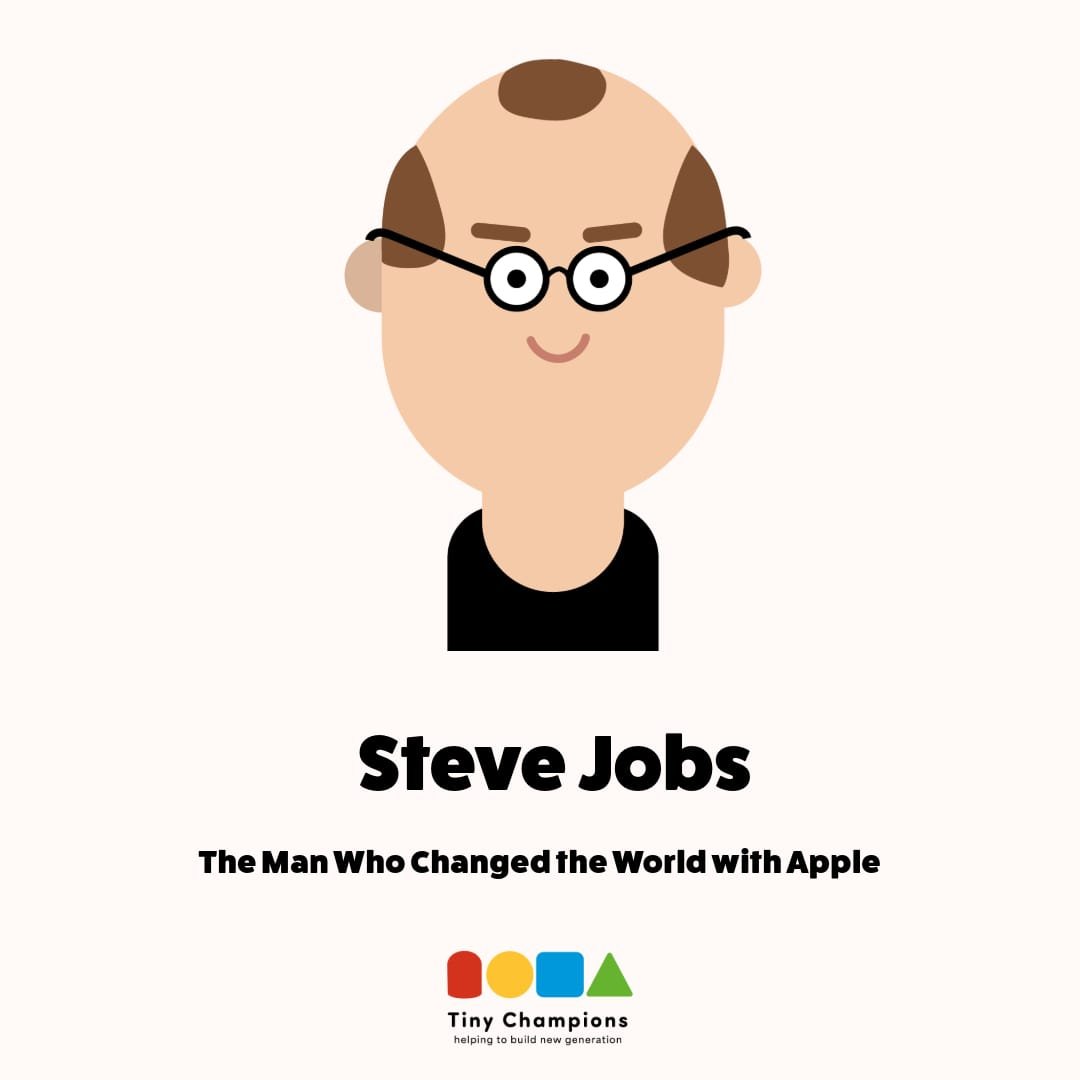 Steve Jobs: The Man Who Changed the World with Apple - Tiny Champions